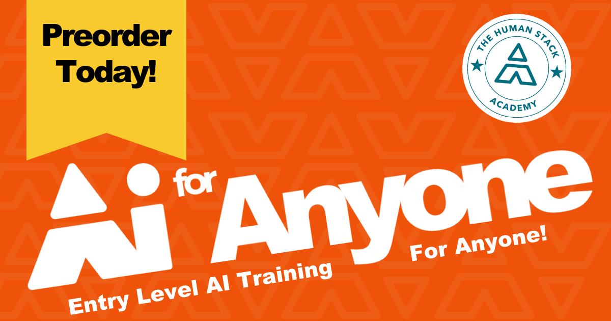 The Human Stack Academy | AI For Anyone